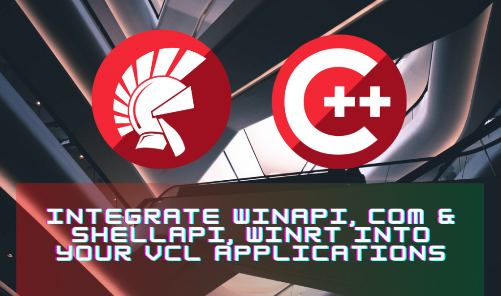 Integrate-WinAPI-COM-ShellAPI-WinRT-Into-Your-VCL-Applications – 데브기어